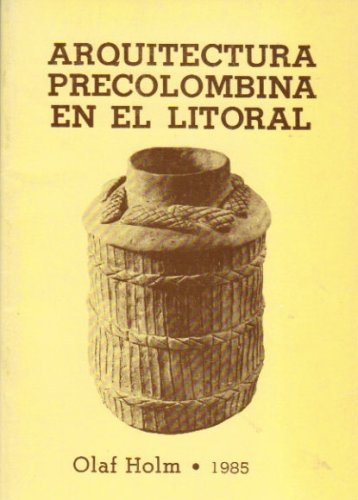Amazon.com: Arquitectura Precolombina En El Litoral: Olaf Holm: Books