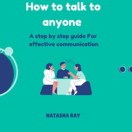 How to talk to anyone : A step by step guide for effective ...