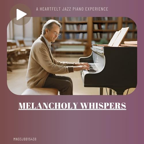 Écouter Melancholy Whispers: A Heartfelt Jazz Piano Experience par Nick ...