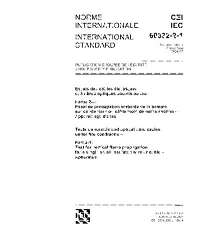 IEC 60332-2-1 Ed. 1.0 b:2004, Tests on electric and optical fibre ...