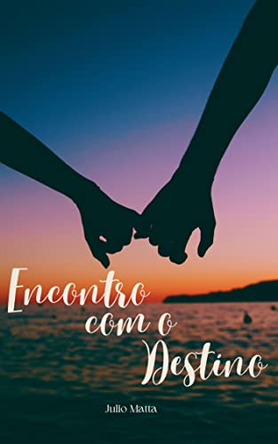 Encontro com o Destino eBook : Matta, Julio: Amazon.com.br: Livros