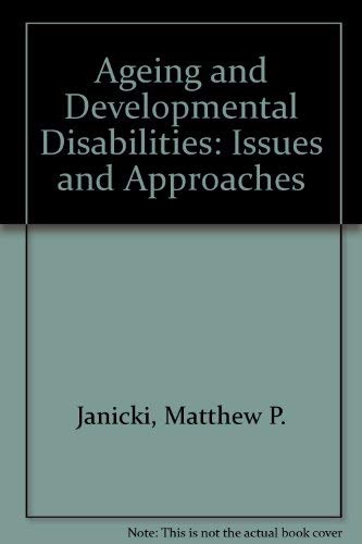 Aging and Developmental Disabilities: Issues and Approaches: Janicki ...