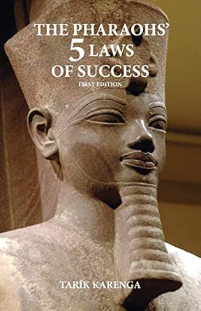 The Pharaohs' 5 Laws of Success, First Edition: Karenga, Tarik ...