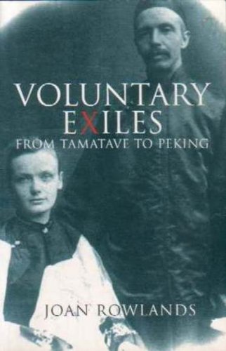 Voluntary Exiles : From Tamatave to Peking: Joan Rowlands ...