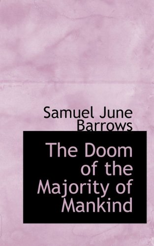 The Doom of the Majority of Mankind: Barrows, Samuel June ...