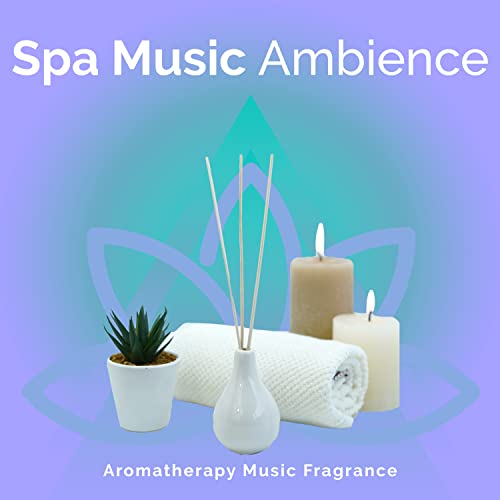 Amazon Music - Aromatherapy Music FragranceのSpa Music Ambience - Amazon ...
