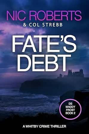 Fate's Debt (DS Maddy Frost Book 2): A Whitby Crime Thriller eBook ...