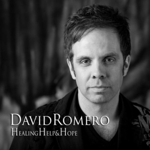 Amazon.com: Healing, Help, and Hope : David Romero: Digital Music
