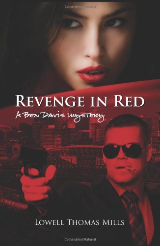 Revenge in Red: A Ben Davis Mystery: Mills, Lowell Thomas ...