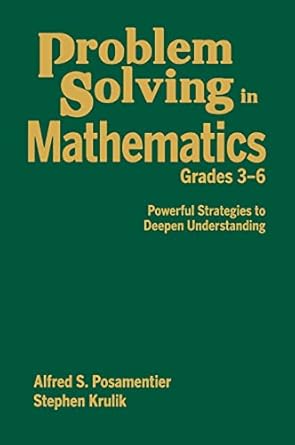 Problem Solving in Mathematics, Grades 3-6: Powerful Strategies to Deepen Understanding ...