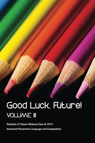 Good Luck Future: Volume III: Hoelscher, Gwynetta, Roberts, Hanna ...