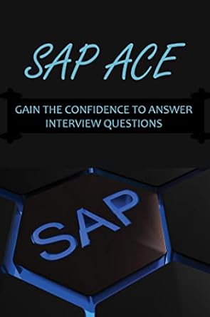 SAP Ace: Gain The Confidence To Answer Interview Questions eBook ...