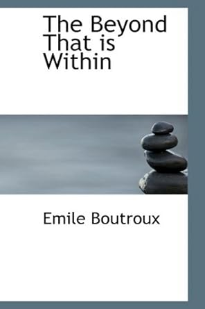 The Beyond That Is Within : Boutroux, Mile: Amazon.in: Books
