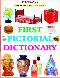 First Pictorial Dictionary (Pre-School Picture book) : Dreamland ...
