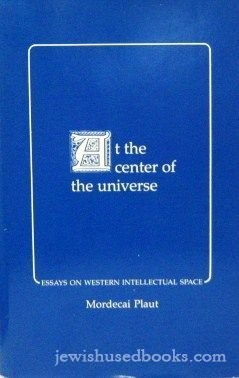 At the Center of the Universe: Essays on Western Intellectual Space ...