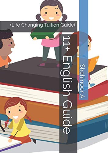 11+ English Guide: (Life Changing Tuition Guide): Amazon.co.uk: A, Mr ...