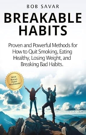 Amazon.com: Breakable Habits: Proven and Powerful Methods for How to ...