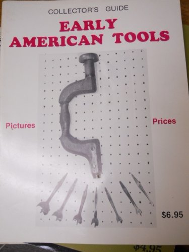 Collector's Guide to Early American Tools: Phil Gault: Amazon.com: Books