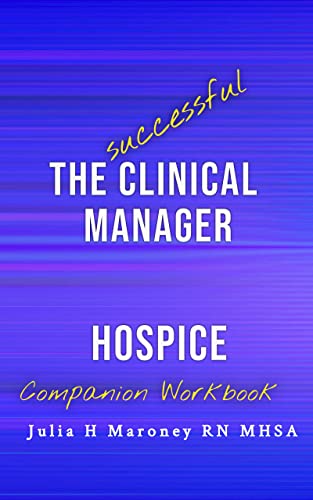 The Successful Clinical Manager - Hospice Companion Workbook (The ...