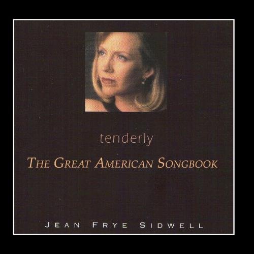 Jean Frye Sidwell - Tenderly - The Great American Songbook - Amazon.com ...