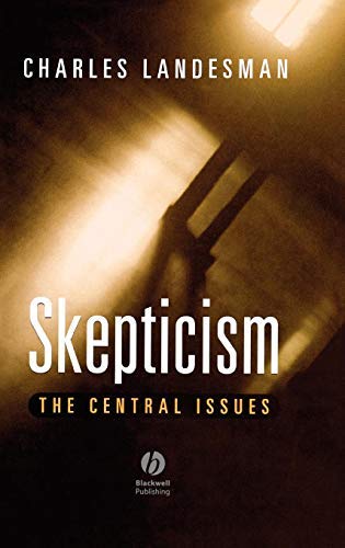 Amazon.com: Skepticism: The Central Issues eBook : Landesman, Charles ...