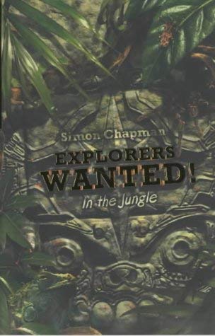 Explorers Wanted!: In the Jungle: Amazon.co.uk: Chapman, Simon ...