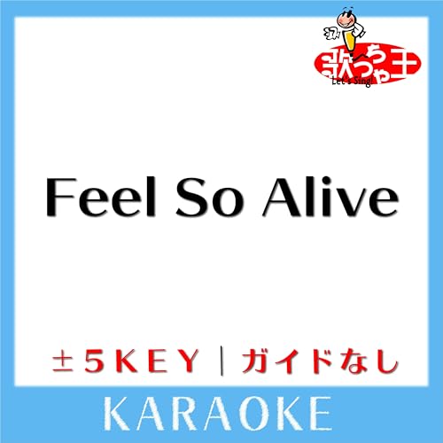Feel So Alive(ガイド無しカラオケ) [原曲歌手:三代目 J Soul Brothers from EXILE TRIBE ...