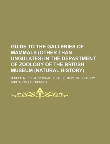 Guide to the Galleries of Mammals (Other Than Ungulates) in the ...