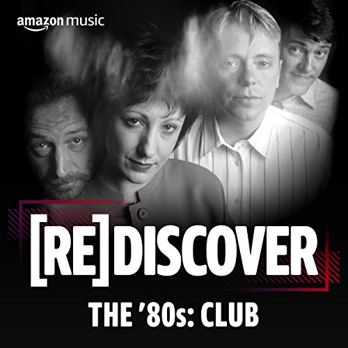 REDISCOVER THE '80s: Club on Amazon Music Unlimited
