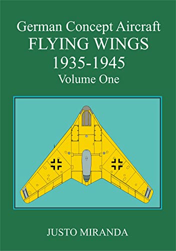 Amazon.com: German Concept Aircraft - Volume One: FLYING WINGS 1935 ...