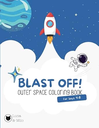 Blast Off! Outer Space Coloring Book for Boys 4-8: Collection of 100 ...