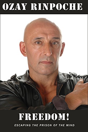 Freedom!: Escaping the prison of the mind - Kindle edition by Rinpoche ...