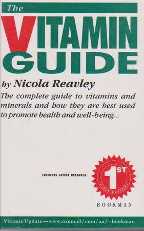 The Vitamin Guide: Reavley, Nicola: 9781863951845: Amazon.com: Books