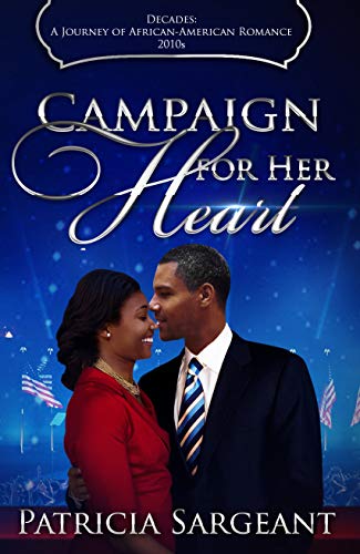 Campaign for Her Heart: Decades: A Journey of African American Romance ...