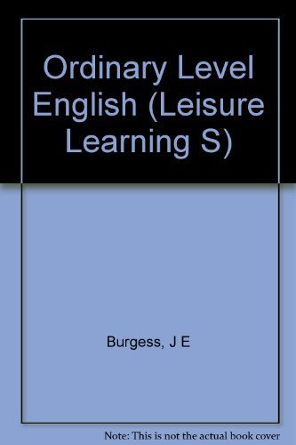 Ordinary Level English: v. 2 (Leisure Learning S.) : Burgess, J.E ...
