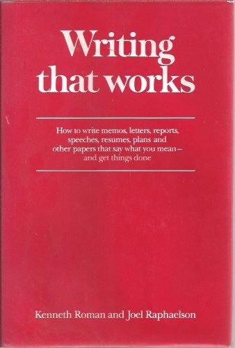 Writing That Works: How to Write Memos- Letters- Reports- Speeches ...