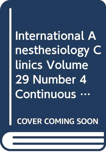 International Anesthesiology Clinics Volume 29 Number 4 Continuous ...