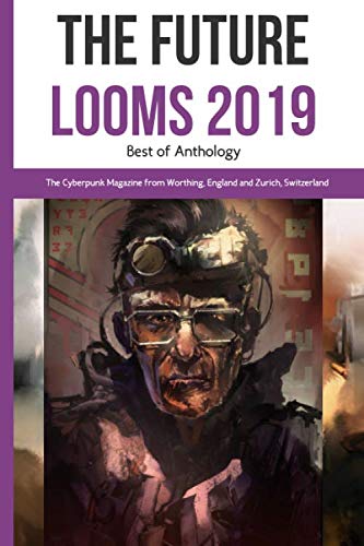 Write Ahead The Future Looms 2019: Best of Anthology (Write Ahead The ...
