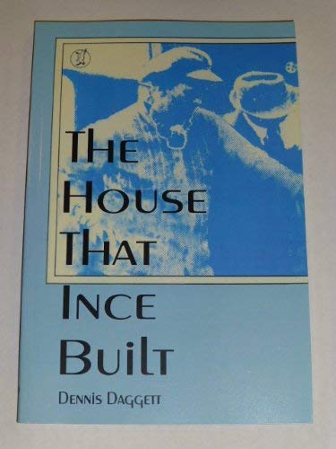 The house that Ince built: daggett,dennis: 9780866660112: Amazon.com: Books