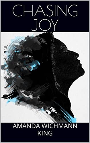 Chasing Joy eBook : Wichmann King, Amanda: Amazon.in: Kindle Store