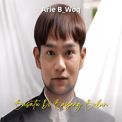 Basatu Di Bayang Bulan von Arie B Woq auf Amazon Music Unlimited