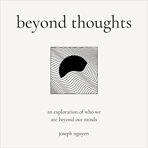 Amazon.com: Beyond Thoughts: An Exploration of Who We Are Beyond Our ...