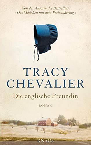 Die englische Freundin: Roman : Chevalier, Tracy, Rademacher, Anne ...