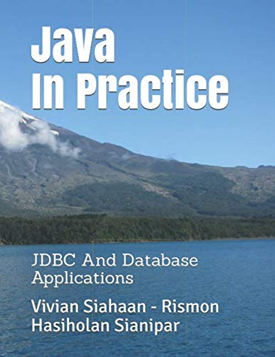 Java In Practice: JDBC And Database Applications: Siahaan, Vivian, Sianipar, Rismon Hasiholan ...
