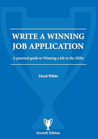 Write A Winning Job Application: A practical guide to winning a job in ...
