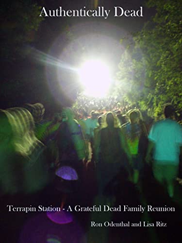 Authentically Dead: Terrapin Station - A Grateful Dead Family Reunion ...