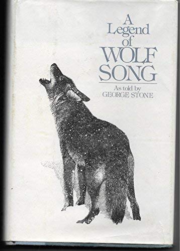 A Legend of Wolf Song: Stone, George: 9780448118796: Amazon.com: Books