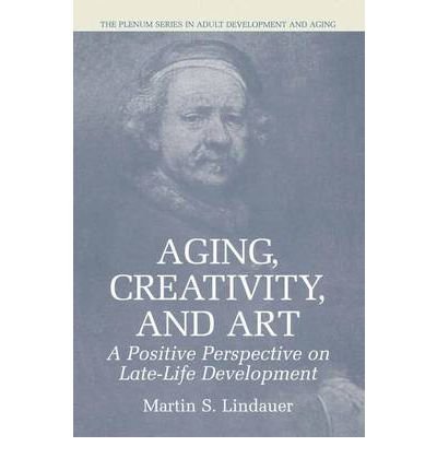 Aging, Creativity and Art: A Positive Perspective on Late-Life ...