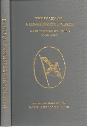 The diary of a Confederate soldier: John Washington Inzer, 1834-1928 ...