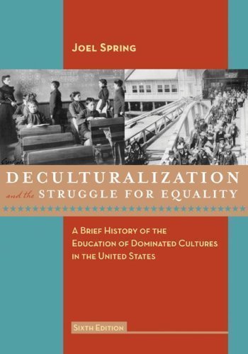 Deculturalization and the Struggle for Equality: A Brief History of the ...